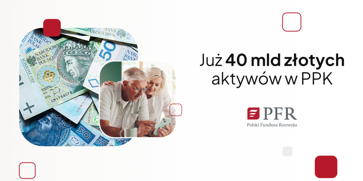 PPK przekroczyły historyczny próg 40 mld zł aktywów (Aktualność Polski Fundusz Rozwoju S.A ...